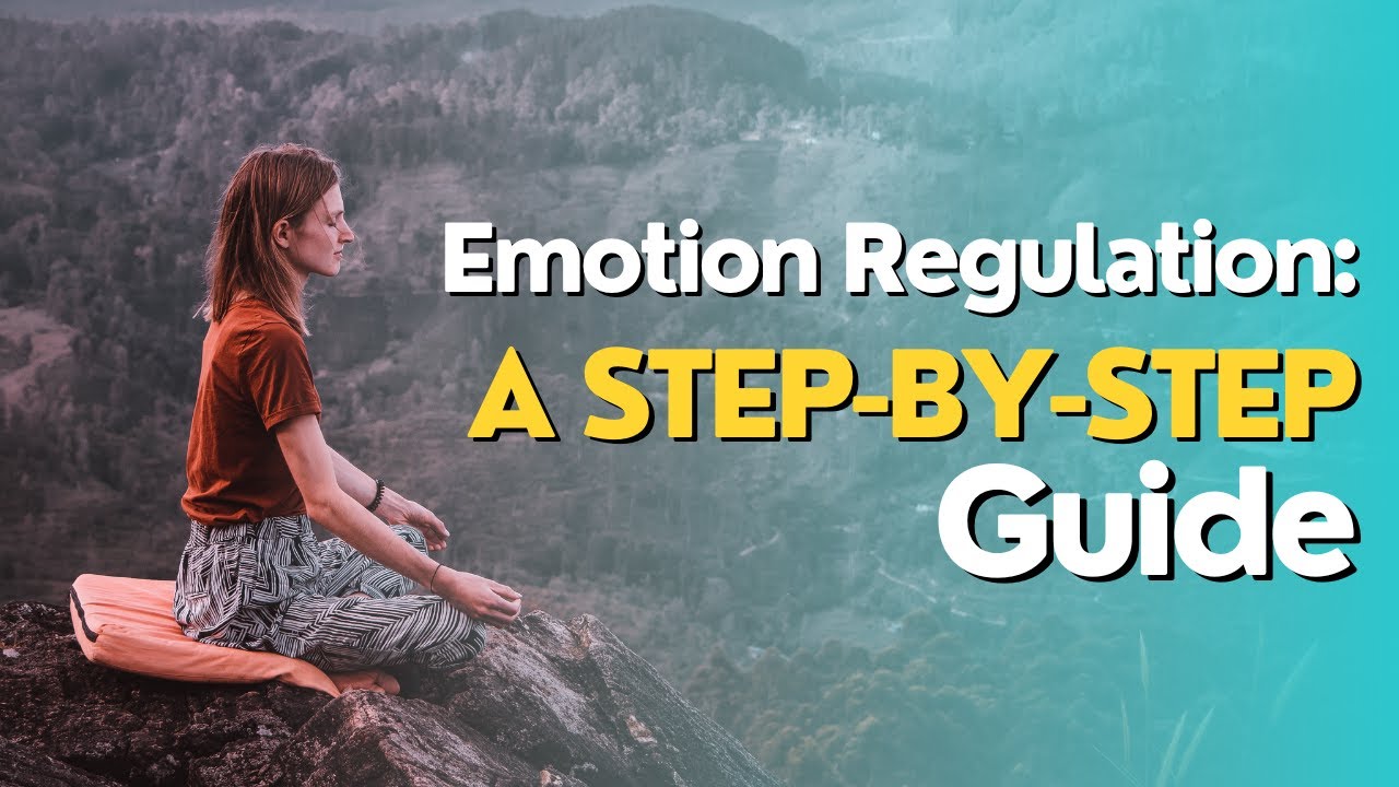 Emotion Regulation:: A Step-by-Step Guide - YouTube