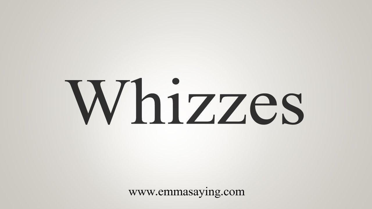 How To Say Whizzes - YouTube