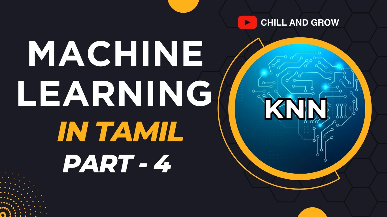 Machine Learning in Tamil | Part 4 | K-Nearest Neighbors (KNN) Explained With Examples - YouTube