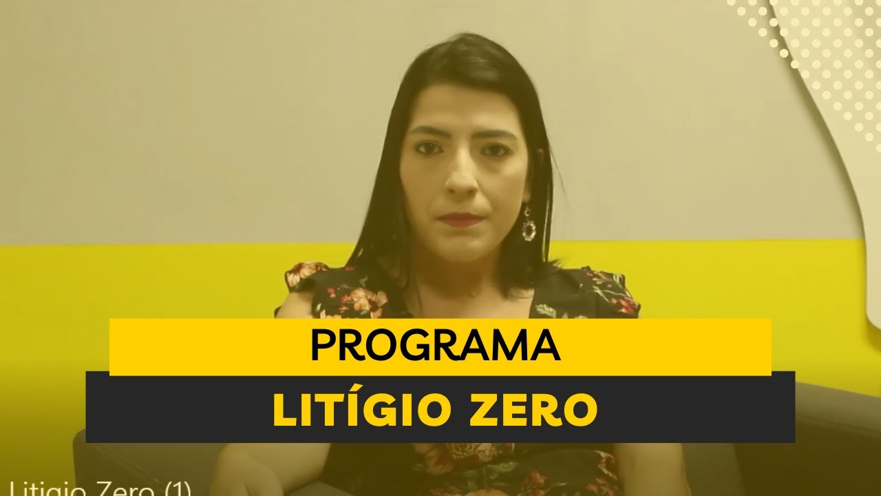 Programa Litígio Zero! Entenda - YouTube