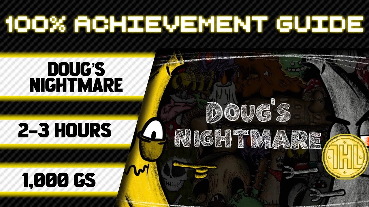 Doug's Nightmare 100% Achievement Walkthrough * 1000GS in 2-3 Hours ...