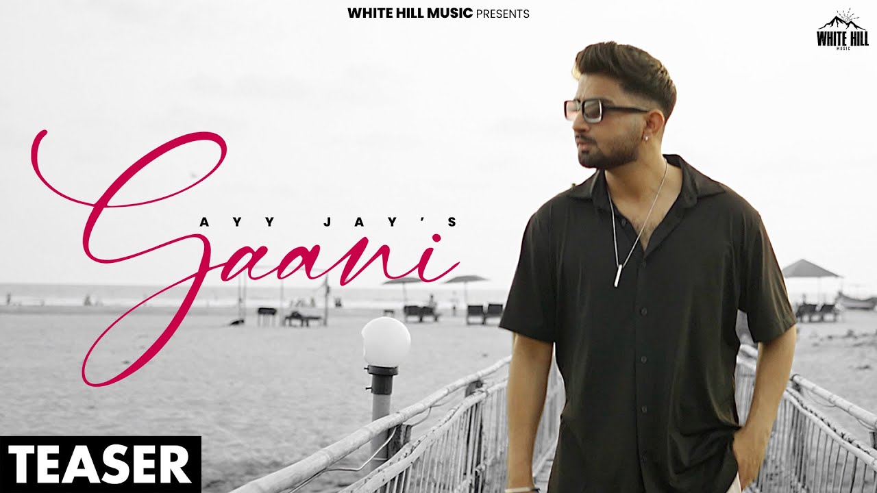 Gaani (Official Teaser) | Ayy Jay | Naya Punjabi Gana | Punjabi Songs ...