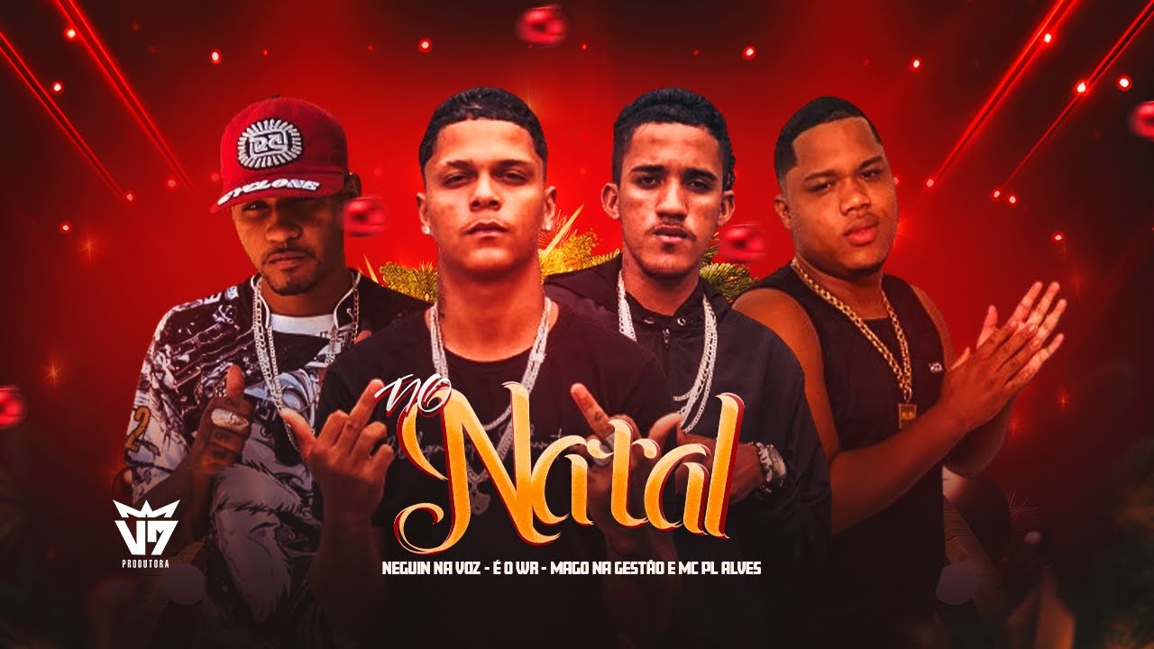 NEGUIN NA VOZ - ÉO WR - MAGO NA GESTÃO - MC PL ALVES - NO NATAL ELA VAI ...