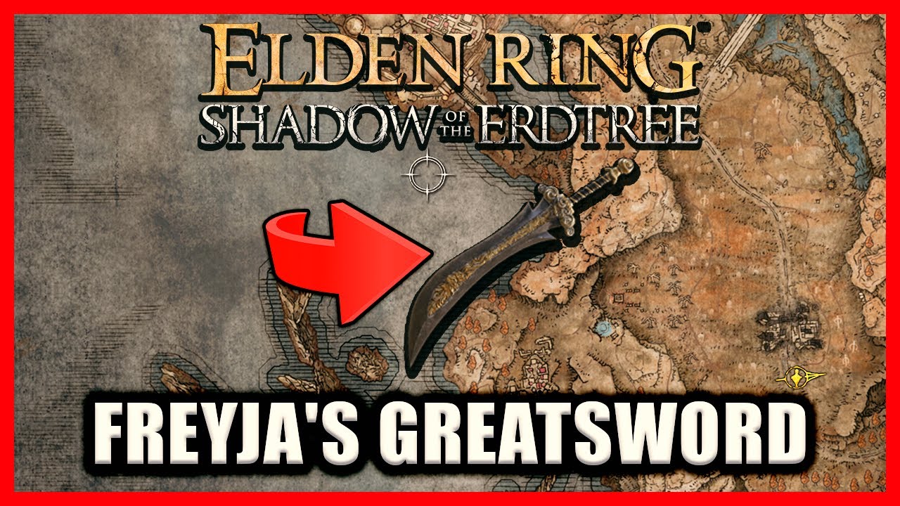 Freyja's Greatsword Location - Elden Ring Shadow of the Erdtree - YouTube