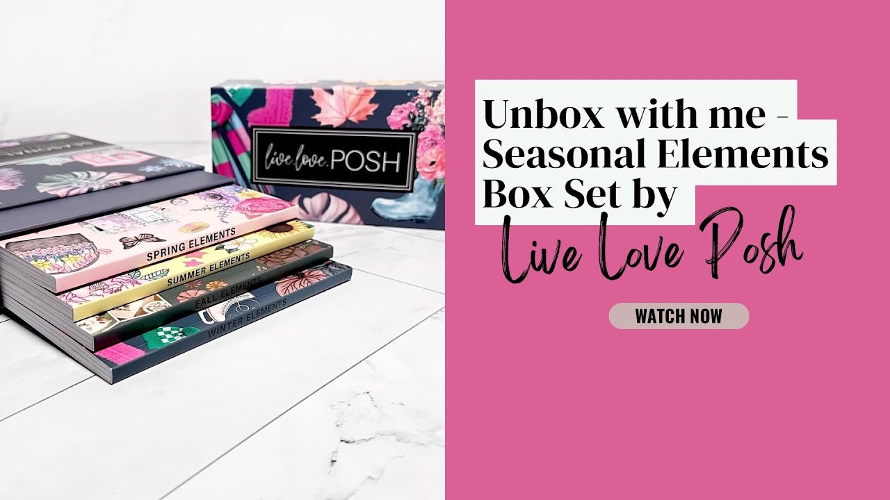 UNBOXING | LIVE LOVE POSH | SEASONAL ELEMENTS BOX SET | INDIVIDUAL ...