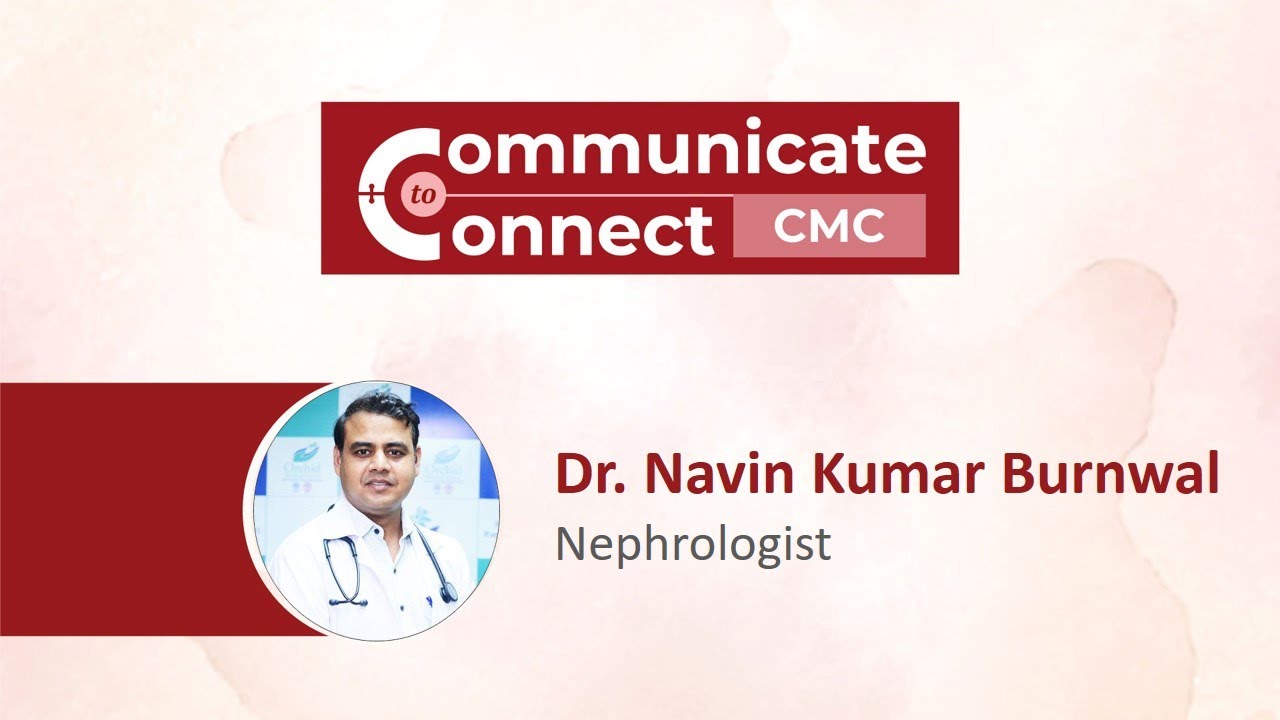 Dr. Navin Kumar Burnwal, Chronic Kidney Disease, prevention is better ...