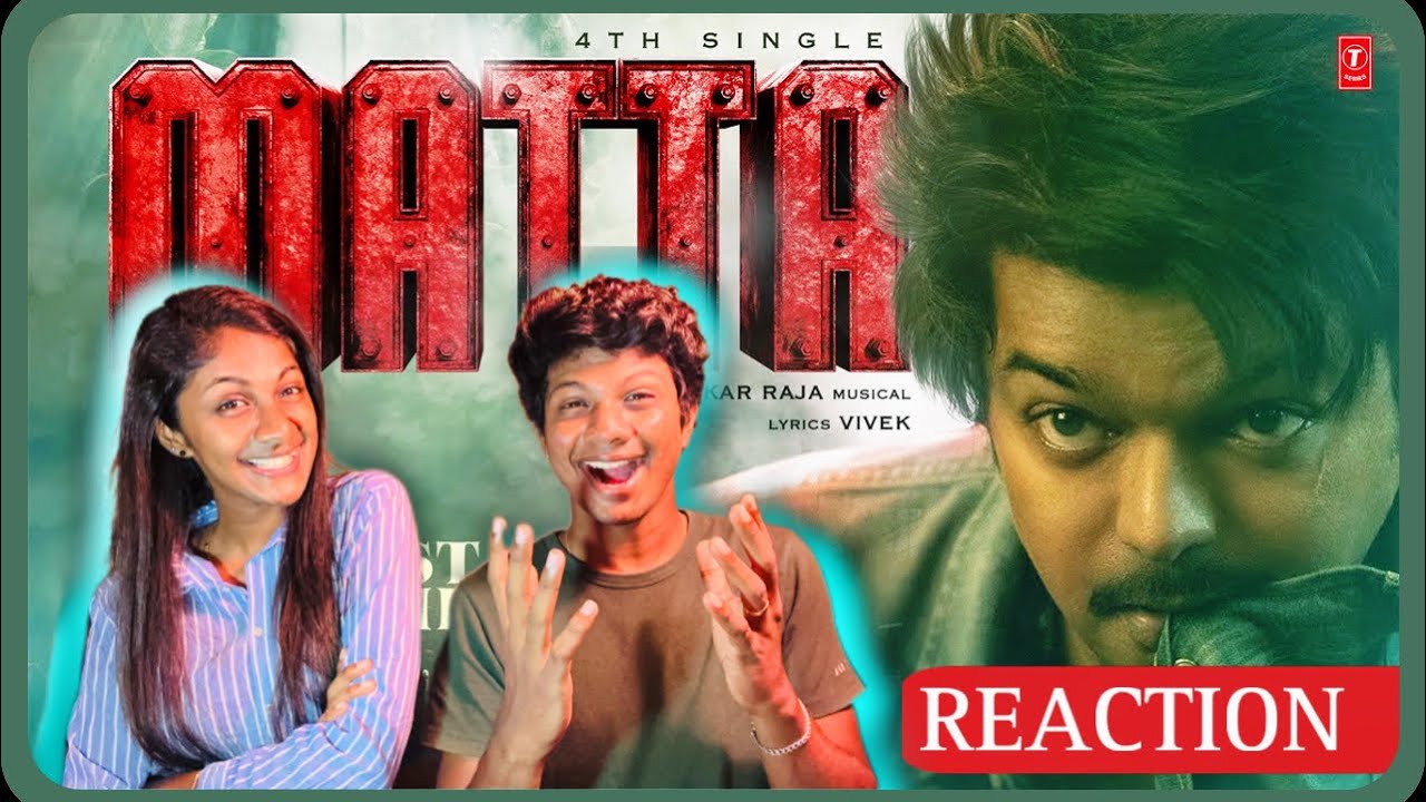 MATTA (Lyrical Song) - Reaction Tamil | Thalapathy Vijay I Venkat ...