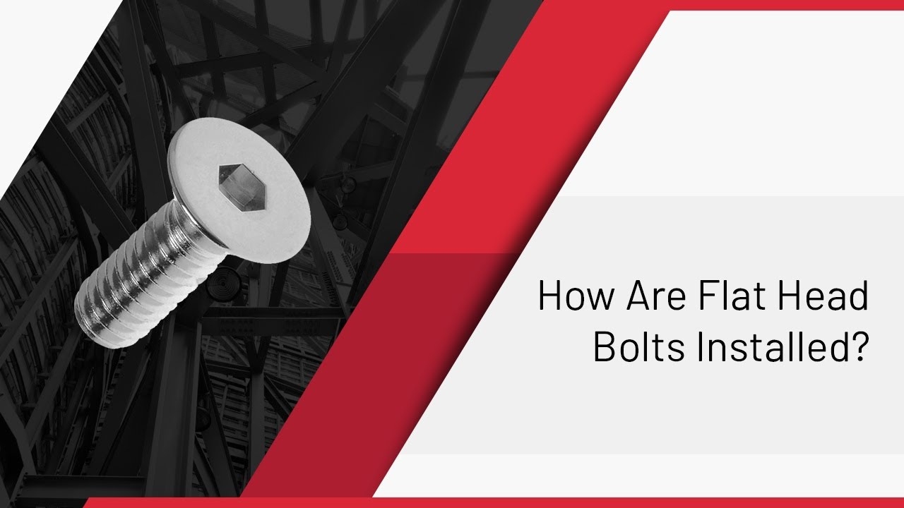How Are Flat Head Bolts Installed - YouTube