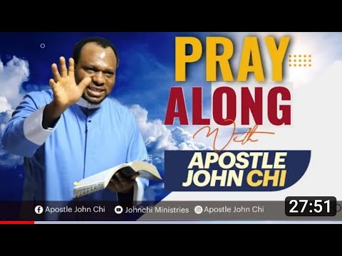 PRAY ALONG WITH APOSTLE JOHN CHI NOW - YouTube