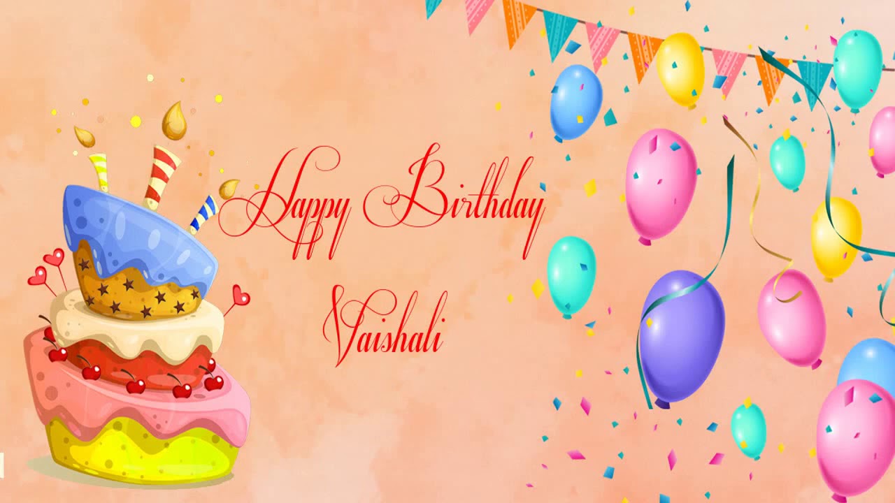 Happy Birthday Vaishali Image Wishes General Video Animation - YouTube