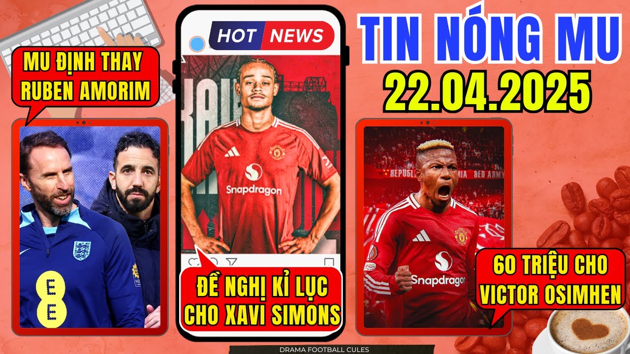 TIN NÓNG MAN UNITED 22/4: ĐỀ NGHỊ KỈ LỤC CHO XAVI SIMONS. CHI 60 TRIỆU ...