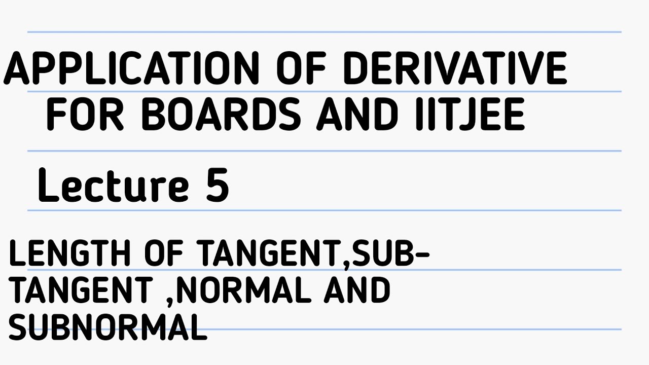 Lecture 5 Length of tangent,subtangent,normal and subnormal - YouTube