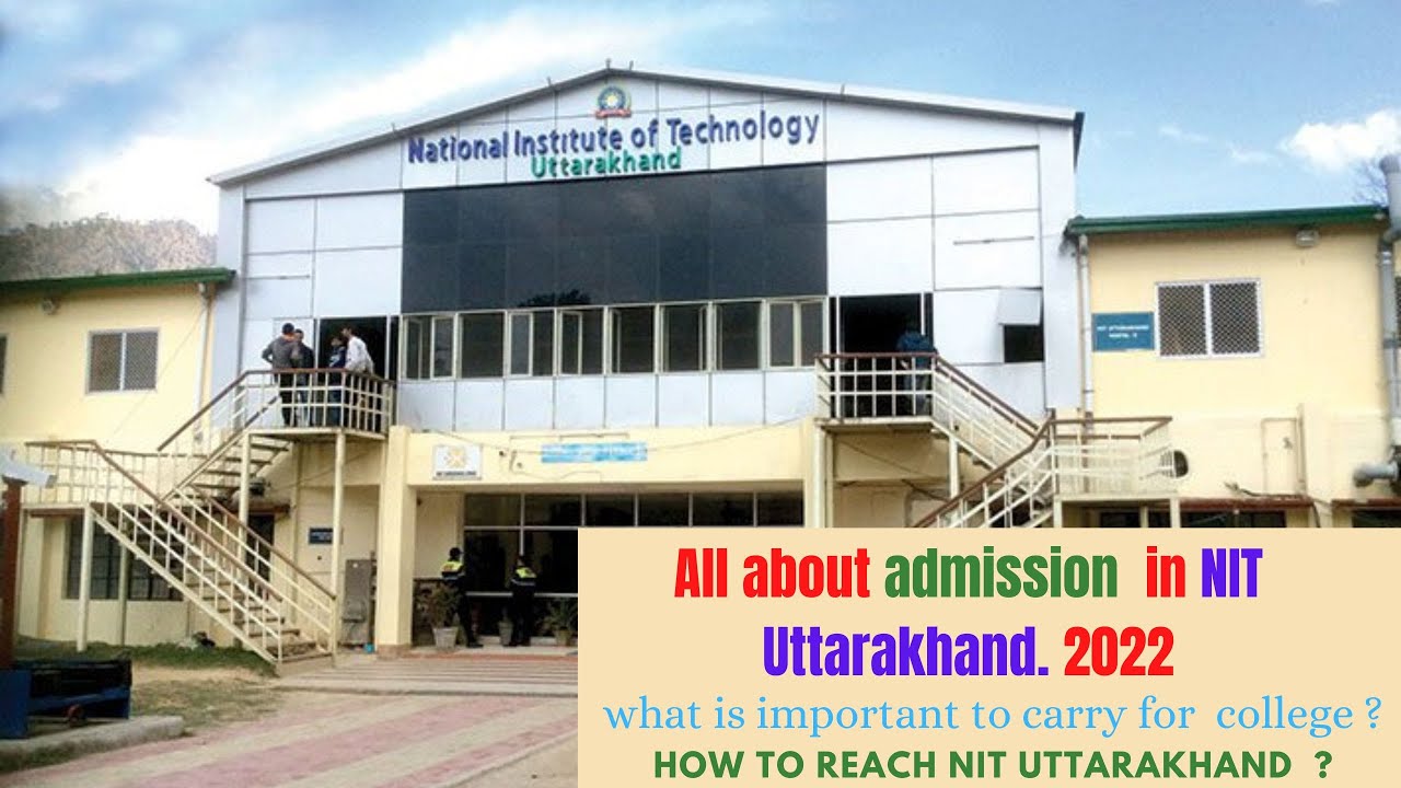 All about Admission at National Institute of Technology, Uttarakhand. #NitUttarakhand. - YouTube