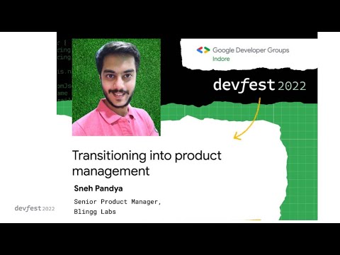 Transitioning into Product Management | Sneh Pandya | DevFest 2022 | GDG Indore - YouTube