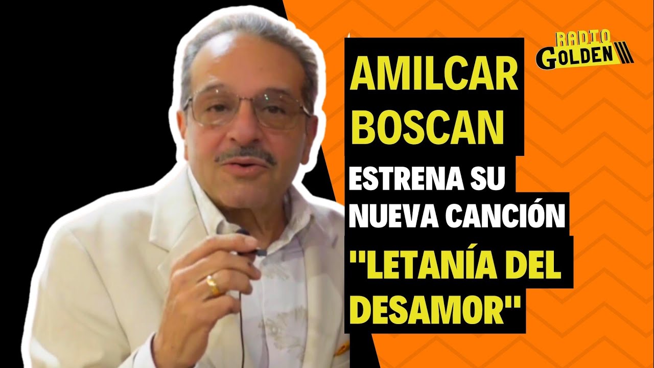 AMILCAR BOSCAN estrena su nueva canción 'LETANÍA DEL DESAMOR' - YouTube