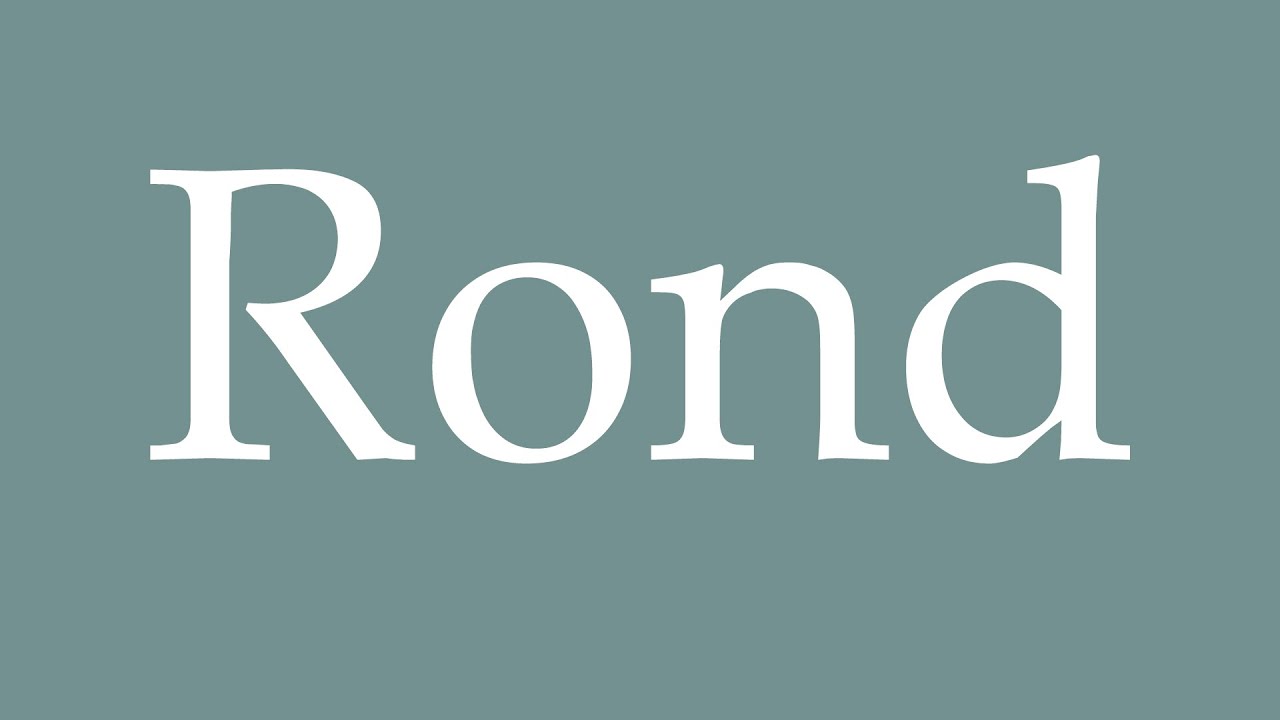 How to Pronounce ''Rond'' Correctly in French - YouTube