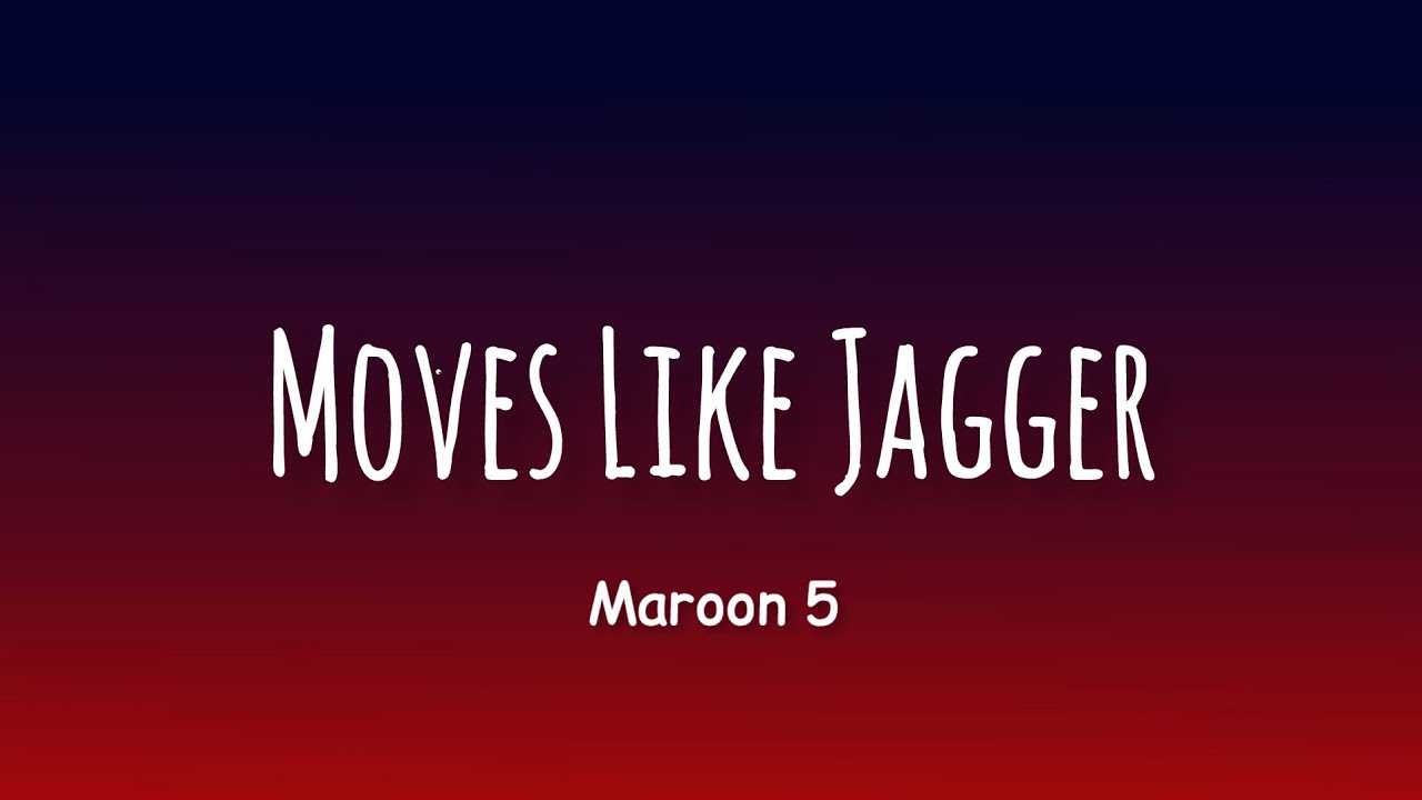 Maroon 5 - Moves Like Jagger (lyrics) - YouTube
