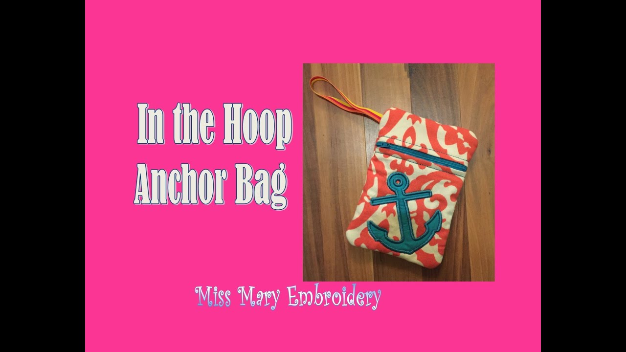 In the Hoop (ith) step by step Anchor Bag Tutorial - YouTube