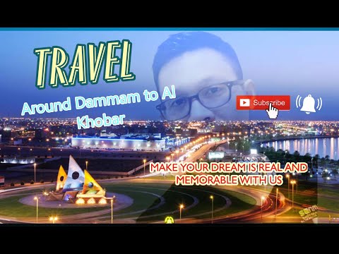 TRAVEL AROUND DAMMAM ERADAT ACCOMMODATION TO AL KHOBAR KSA