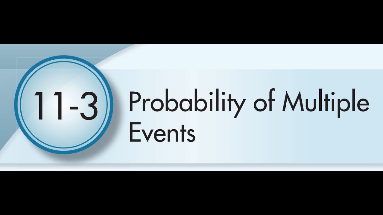 11-3 Probability of Multiple Events - YouTube