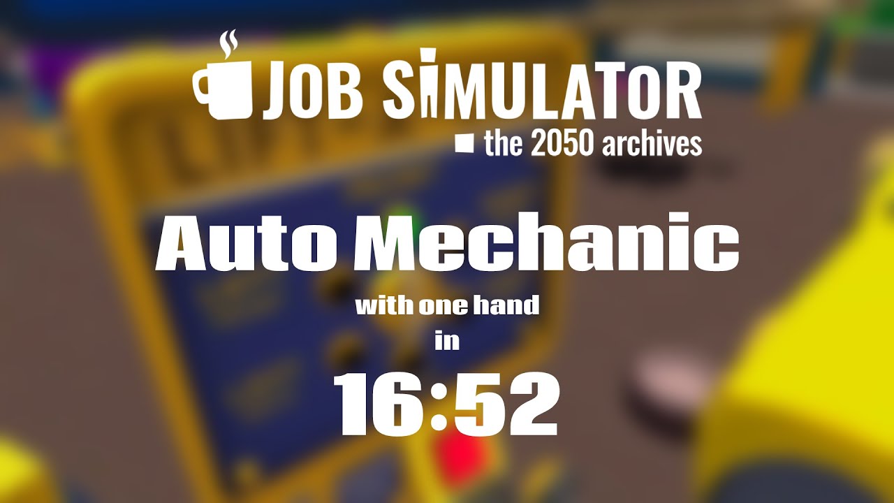 Auto Mechanic (Job Simulator) With One Hand in 16:52 | WR - YouTube