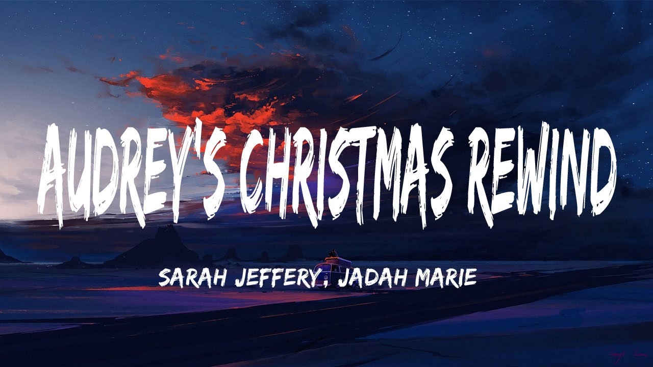 Sarah Jeffery, Marie's Bride - Audrey's Christmas Rewind (Lyrics) - YouTube