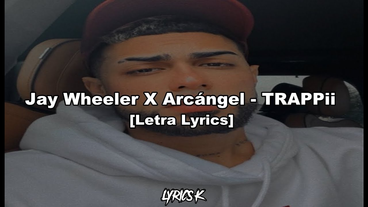 Jay Wheeler X Arcángel - TRAPPii [Letra Lyrics] - YouTube
