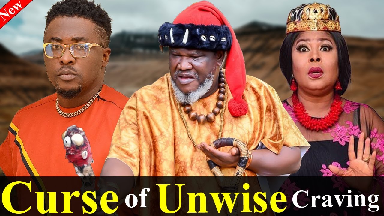CURSE OF UNWISE CRAVING (New Movie)1&2 - Ugezu J Ugezu, Onny Michael ...