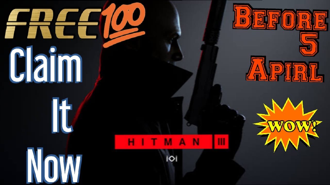 HITMAN 3 FREE STARTER PACK CLAIM IT NOW BEFORE 5 APIRL - YouTube