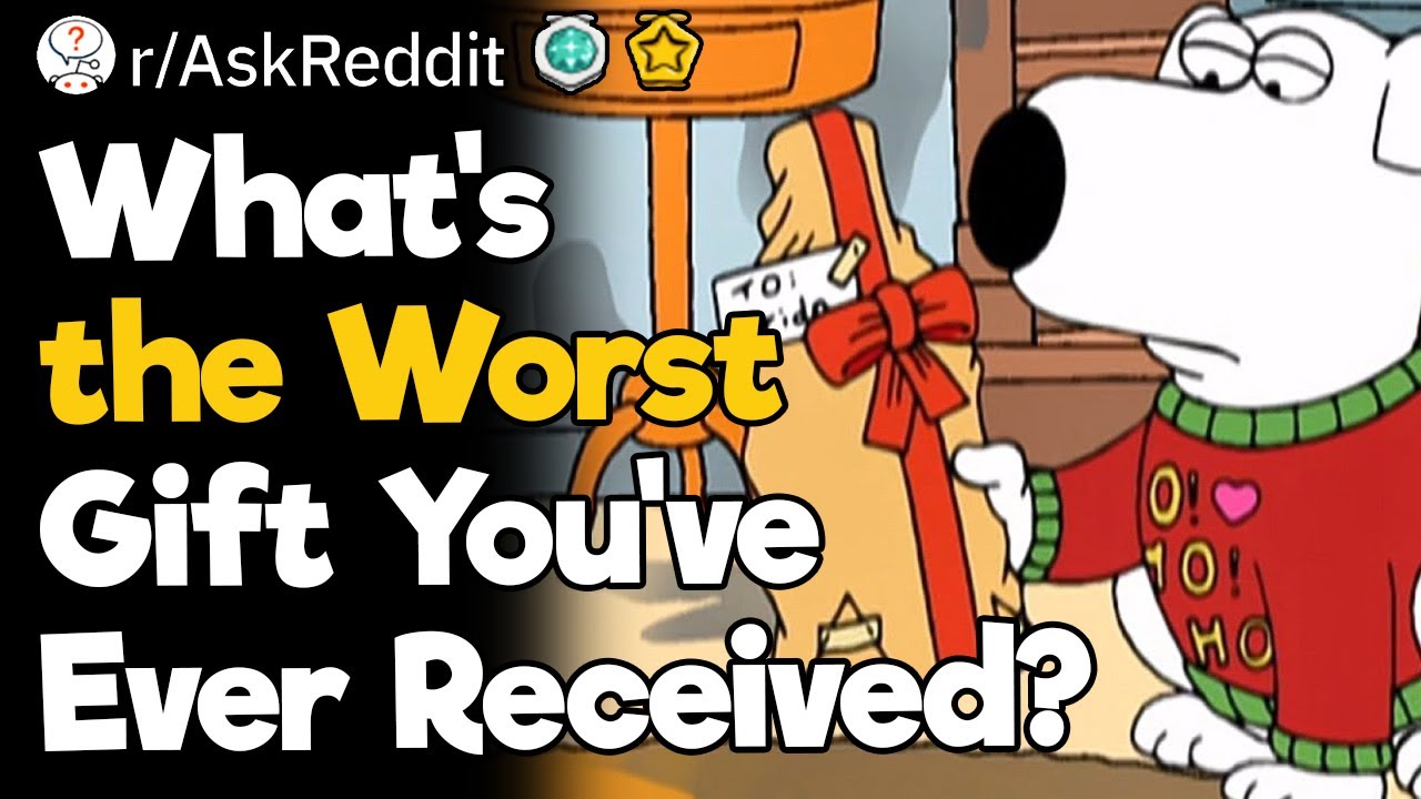 What’s the Worst Gift You’ve Ever Received? - YouTube