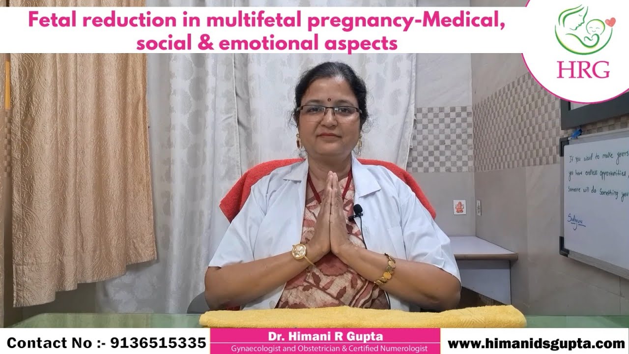 Fetal Reduction in Multifetal Pregnancy-Medical, Social & Emotional ...