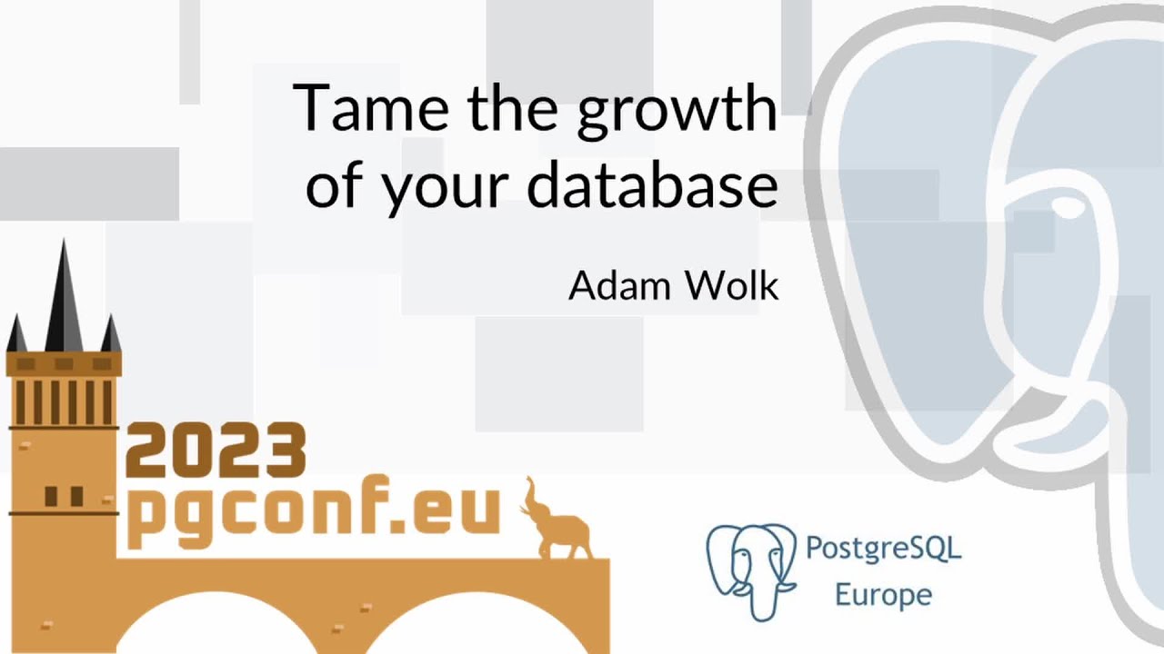 Adam Wolk: Tame the growth of your database (PGConf.EU 2023) - YouTube