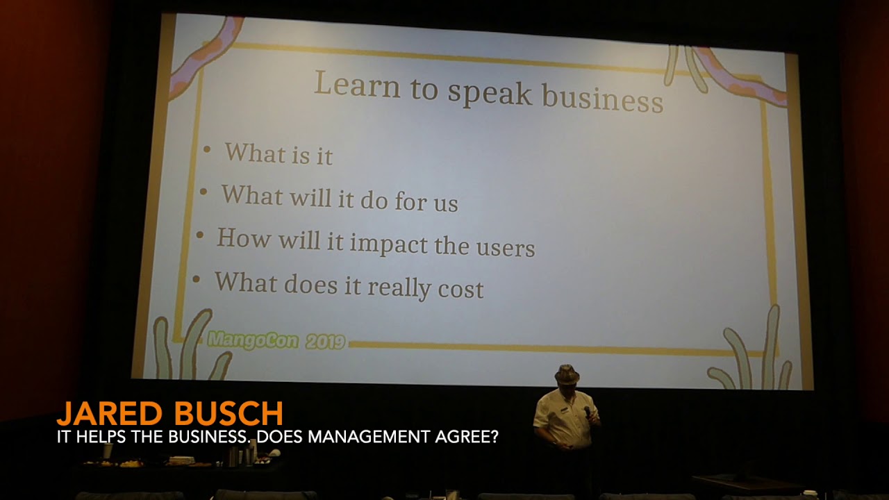 Jared Busch IT Helps the Business; Does Management Agree? | MangoCon 2019 - YouTube