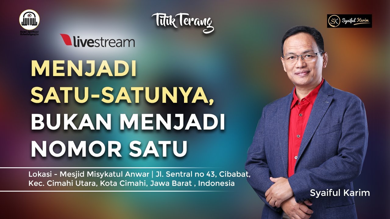 TITIK TERANG | MENJADI SATU-SATUNYA, BUKAN MENJADI NOMOR SATU | SYAIFUL ...