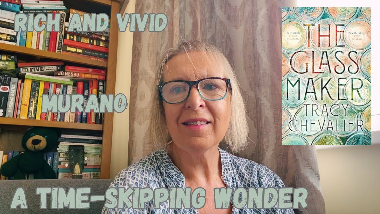 The Glassmaker by Tracy Chevalier - such a vivid and wonderful read ...