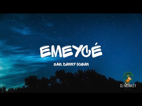 3AM, Danny Ocean - Emeycé (Letra/Lyrics) - YouTube