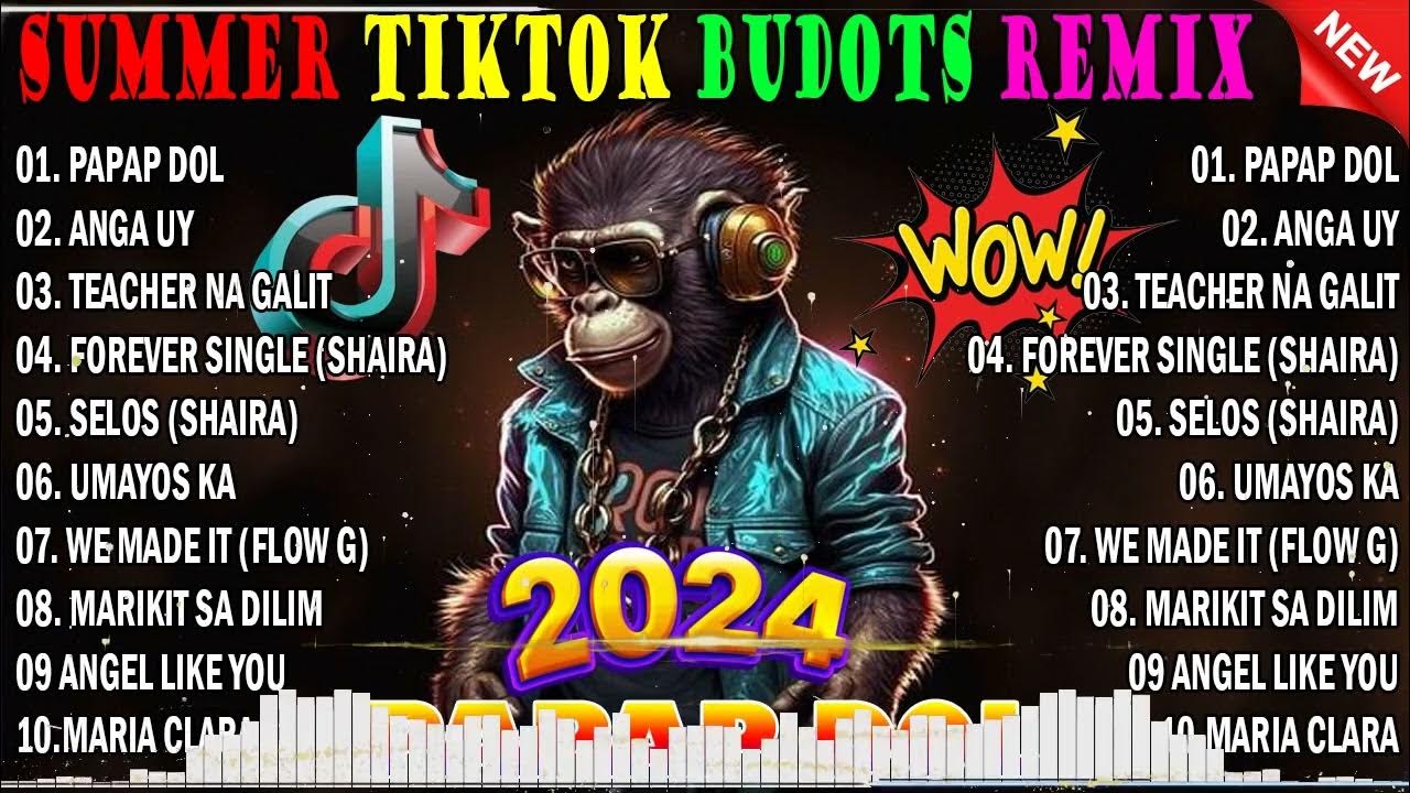 BEST OF SUMMER TIKTOK BUDOTS NONSTOP REMIX | PAPAP DOL | TRENDING VIRAL 2024 - YouTube