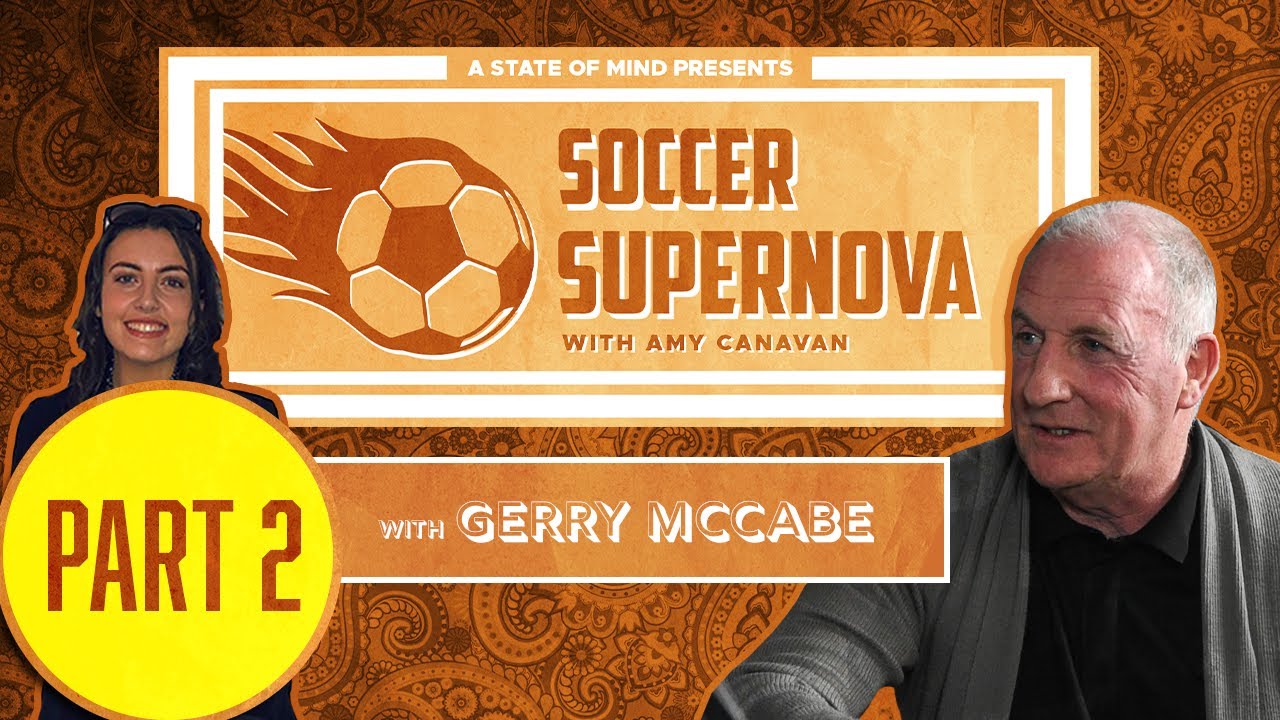 GERRY MCCABE interview (2/2) SOCCER SUPERNOVA // The ACSOM Charity ...