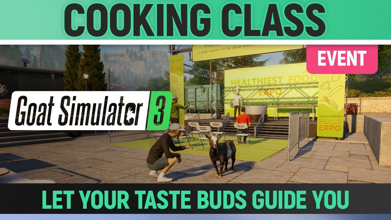 Goat Simulator 3 - Event - Cooking Class - How to Let your Taste buds ...