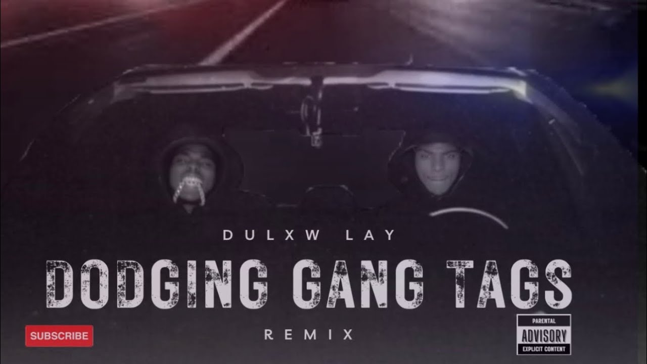 Dulxw Lay -Dodging Gang Tags Remix - YouTube