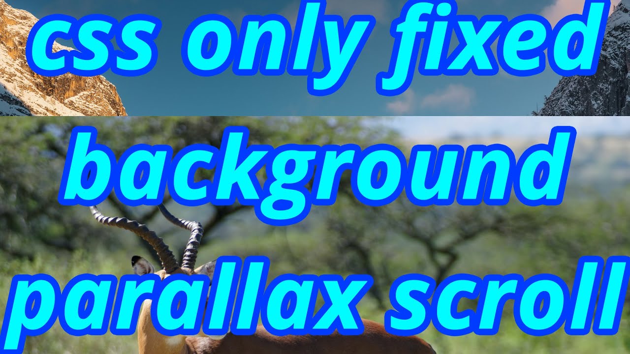 Css Only Fixed Background Parallax Scroll Pure Css Parallax Scrolling Ujjwal Technical