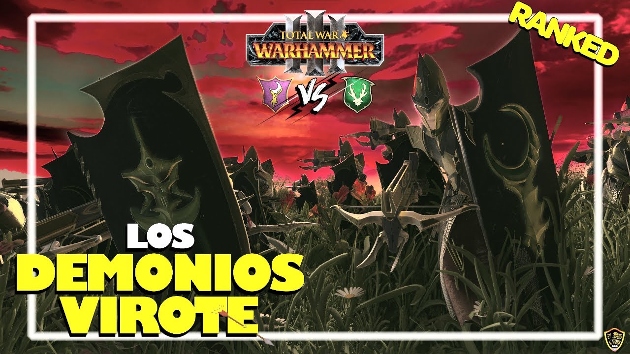 Los DEMONIOS VIROTE/ LORE y Batalla RANKED/ Total War Warhammer 3 / Elfos Oscuros vs Elfos ...