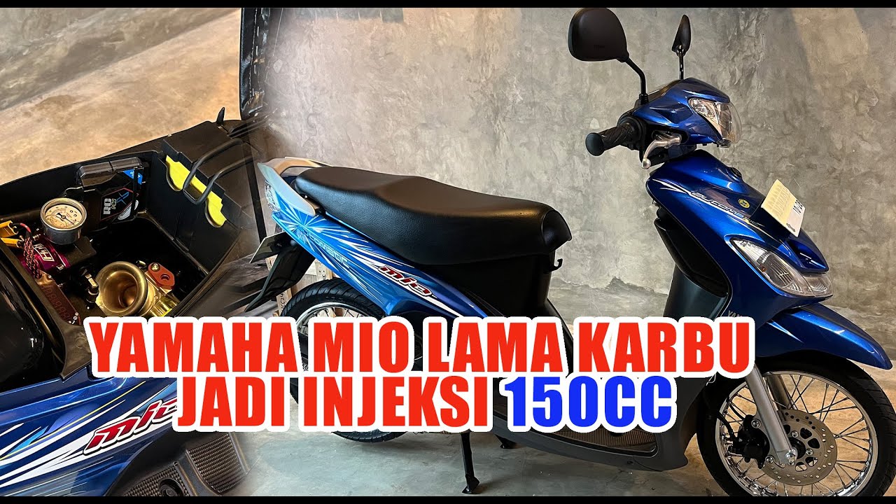 YAMAHA MIO LAMA KARBU JADI INJEKSI 150CC - YouTube