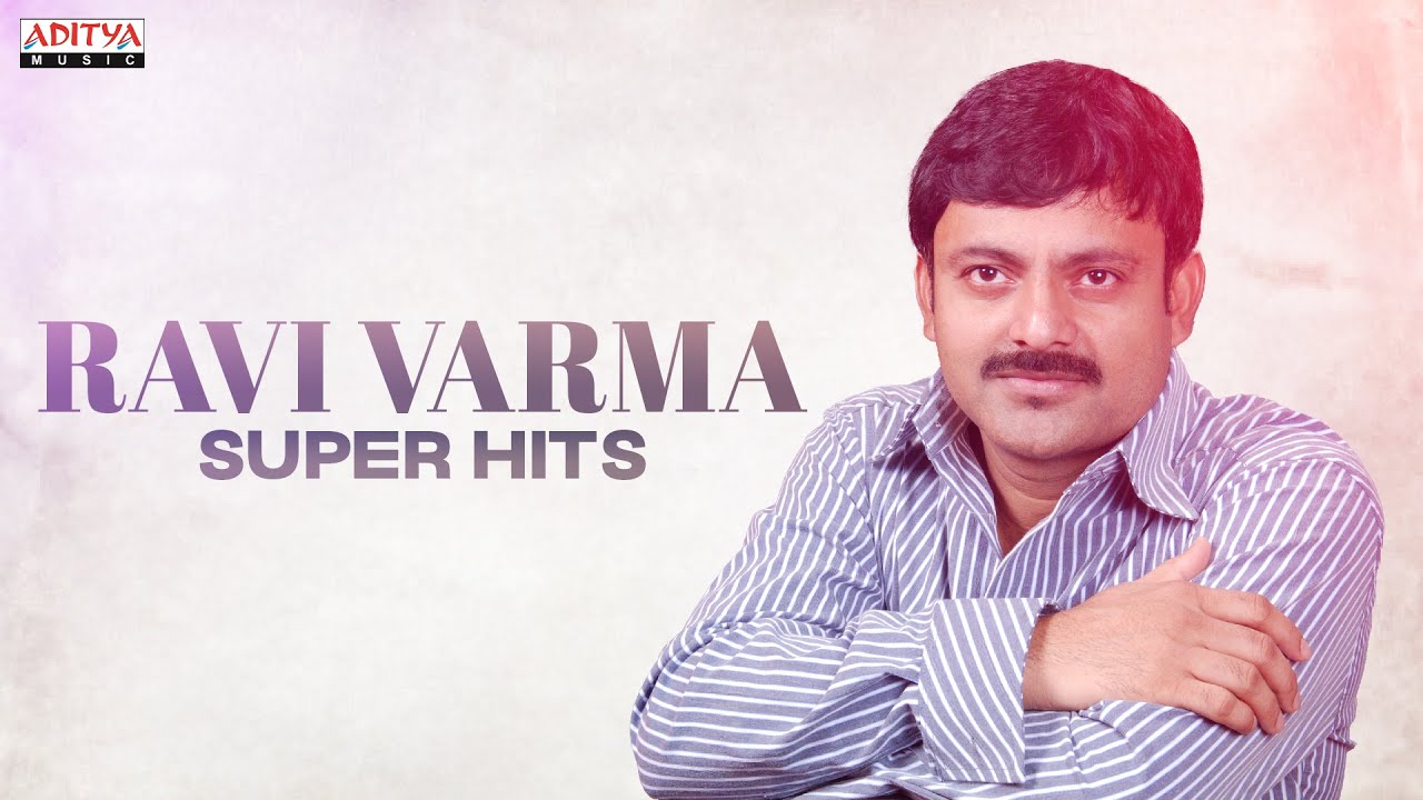 Ravi Varma Super Hits | Telugu Songs Jukebox | Aditya Music Telugu ...
