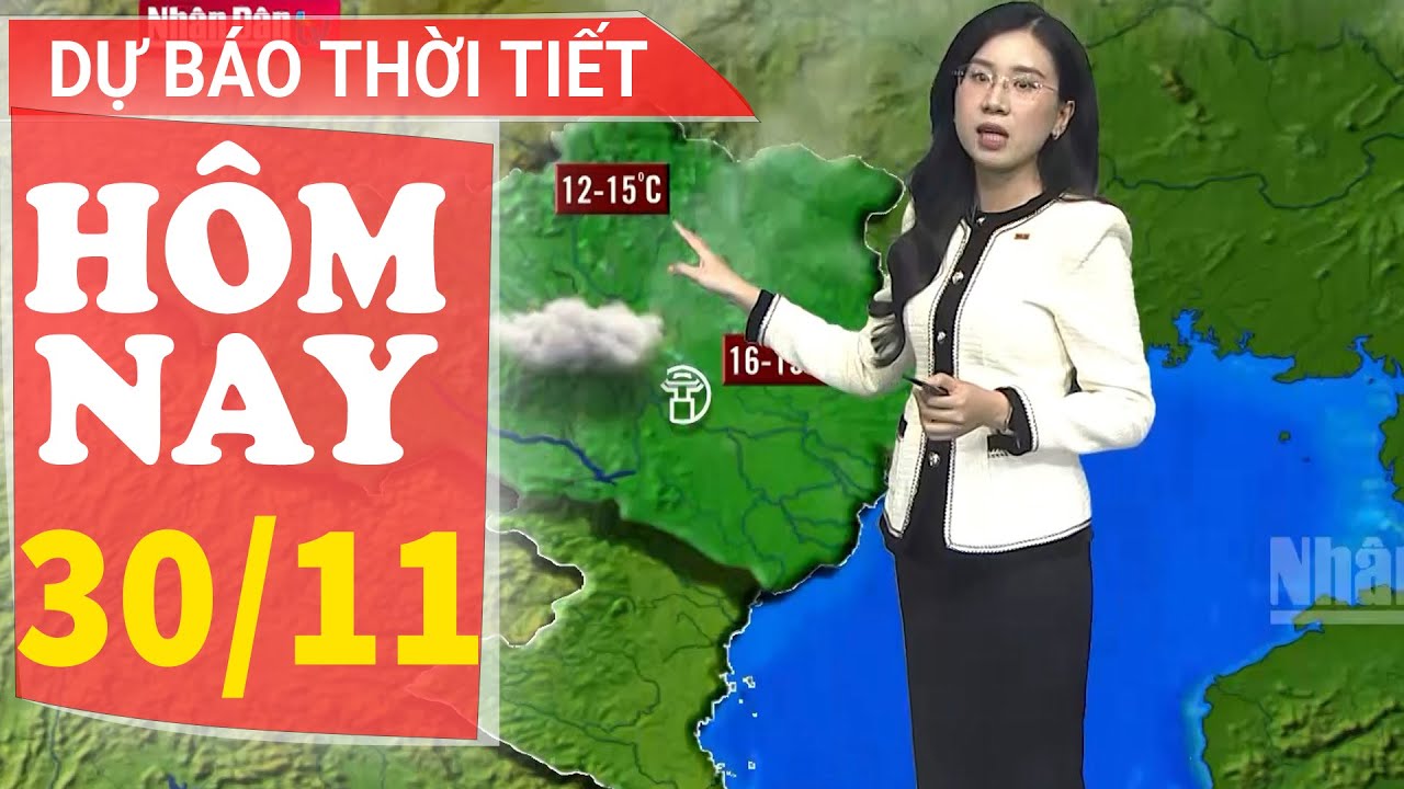 Dự báo thời tiết hôm nay mới nhất ngày 30/11 | Dự báo thời tiết 3 ngày ...
