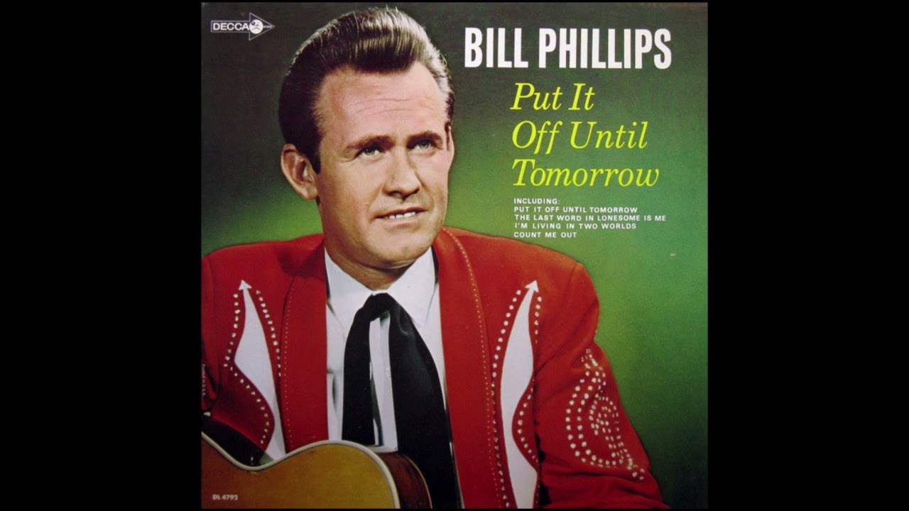 Bill Phillips - Put It Off Until Tomorrow Full Album (1966) - YouTube