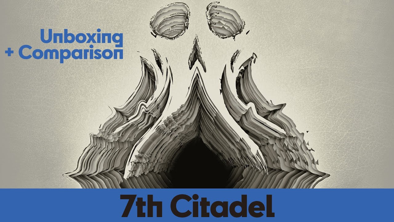 7th Citadel - Unboxing and Comparison - YouTube