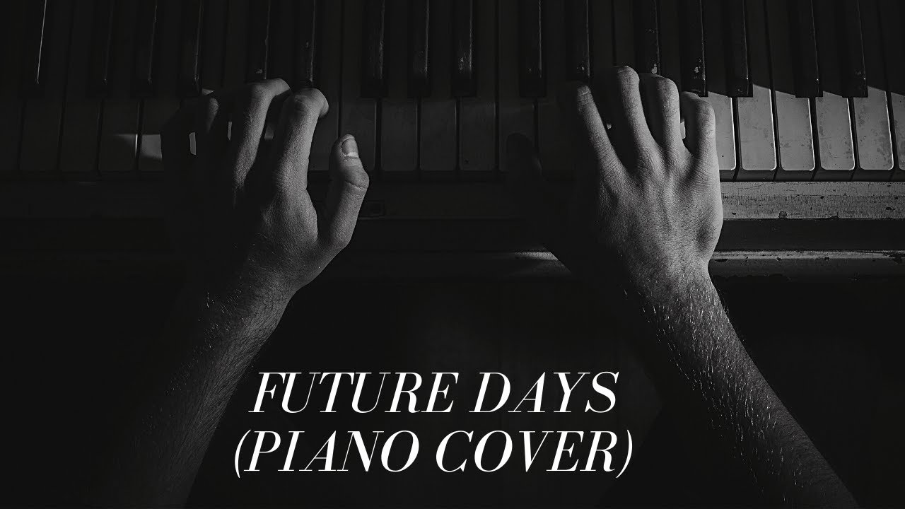 FUTURE DAYS (Pearl Jam Piano Cover) - YouTube