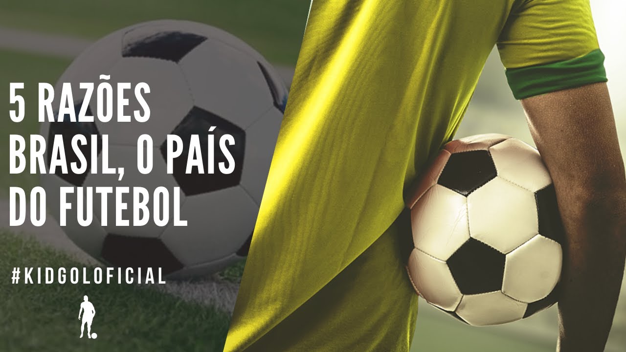 5 Razões: Brasil o país do Futebol - YouTube