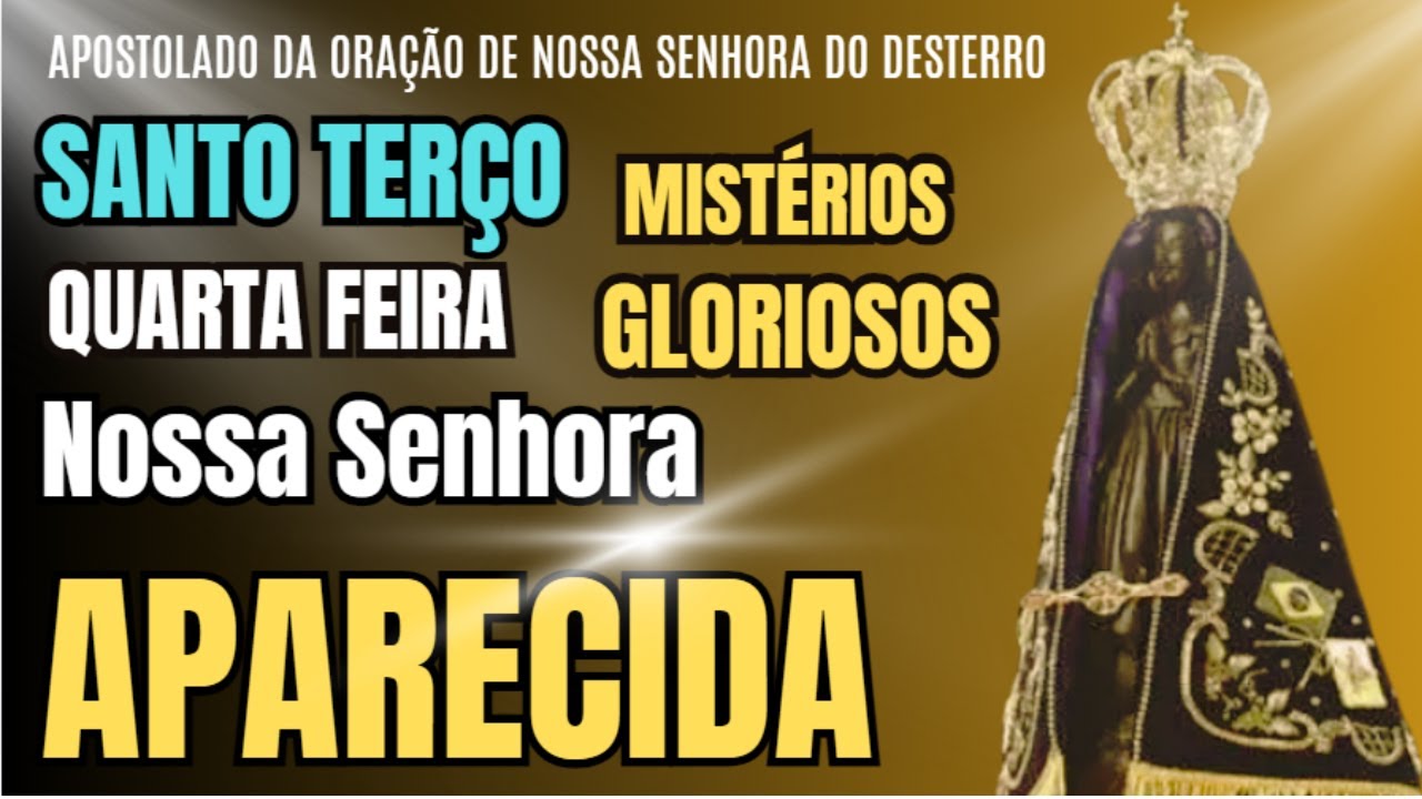 Santo Terço de Hoje - Mistérios Gloriosos | Quarta Feira - YouTube